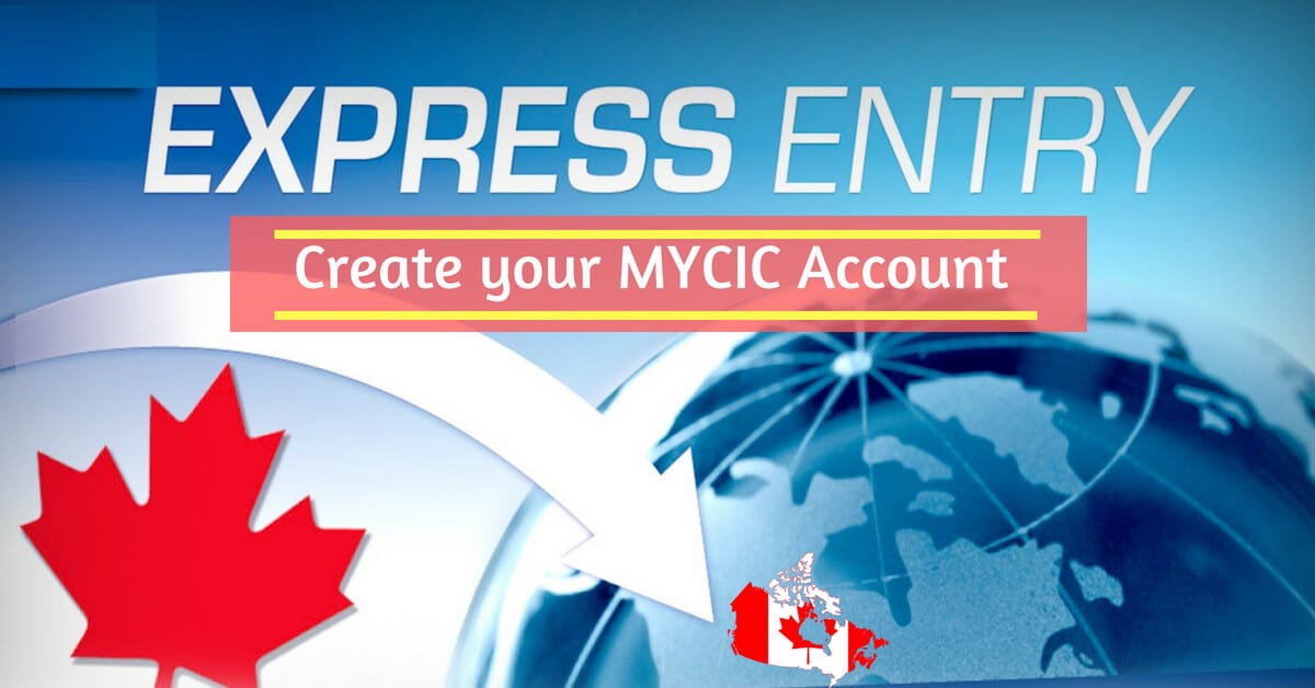 Create MYCIC Account for Canada Express Entry Immigration - MYCIC