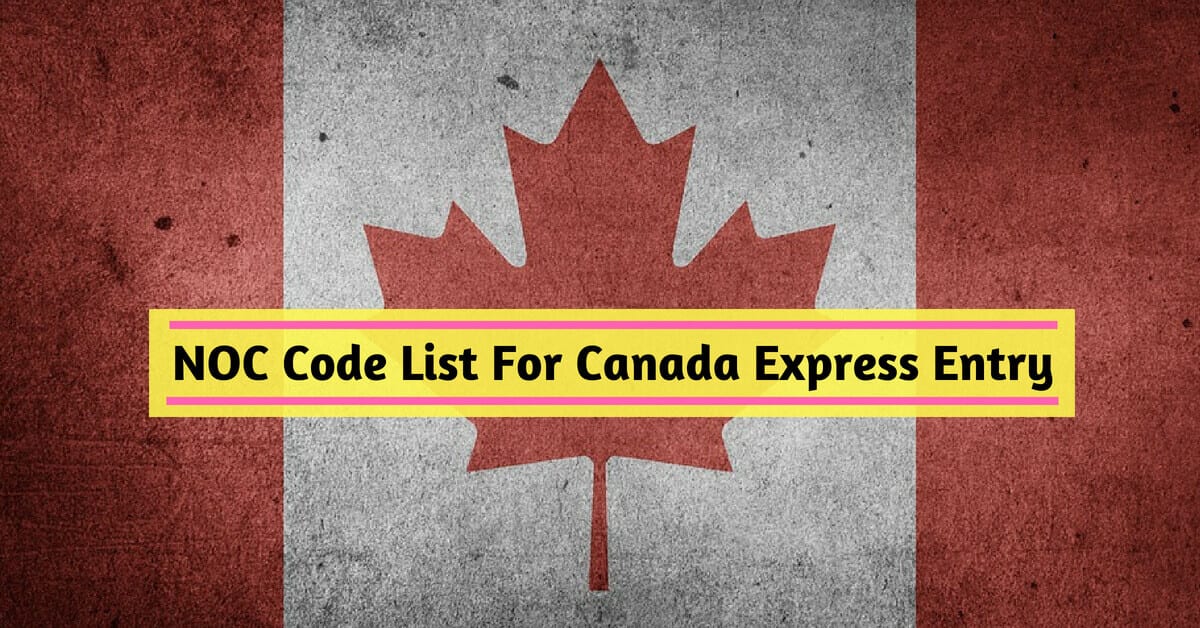 NOC Code List For Canada Express Entry Immigration Process NOC Code List For Canada Express Entry Immigration Process